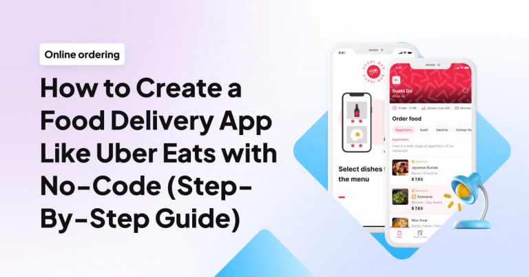 How to Create a Food Delivery App Like Uber Eats with No-Code (Step-By ...