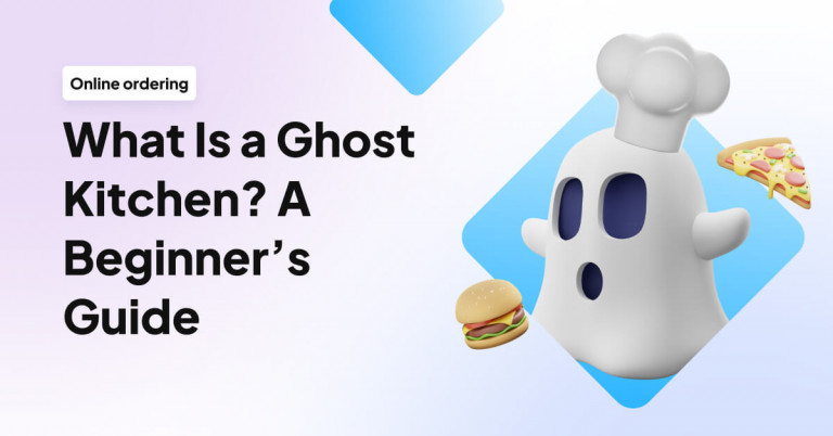 What Is a Ghost Kitchen? A Beginner’s Guide | UpMenu