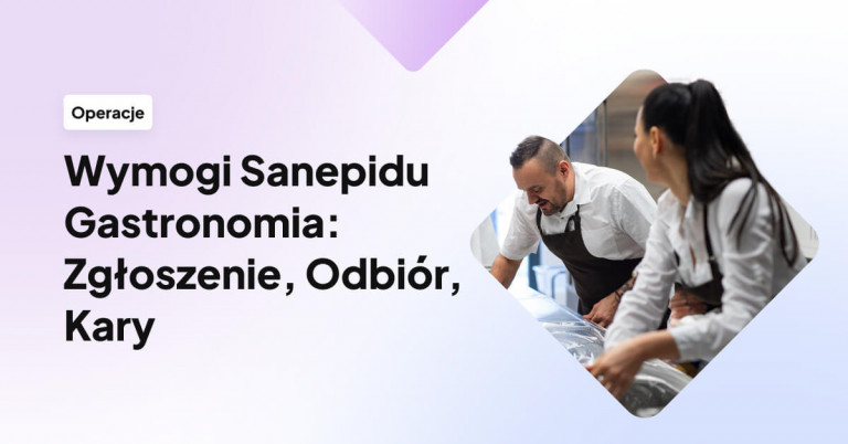 Wymogi Sanepidu Gastronomia: Zgłoszenie, Odbiór, Kary (2024) | UpMenu