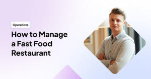 How to Manage a Fast Food Restaurant (28 Tips) | UpMenu